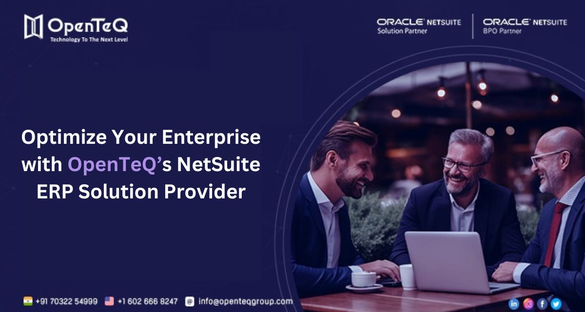 OpenTeQ : Trusted NetSuite ERP Solution Provider | OpenTeQ Technologies