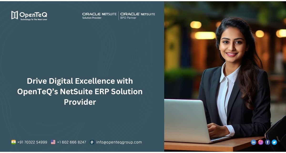 OpenTeQ’s NetSuite ERP Solution Provider | OpenTeQ Technologies