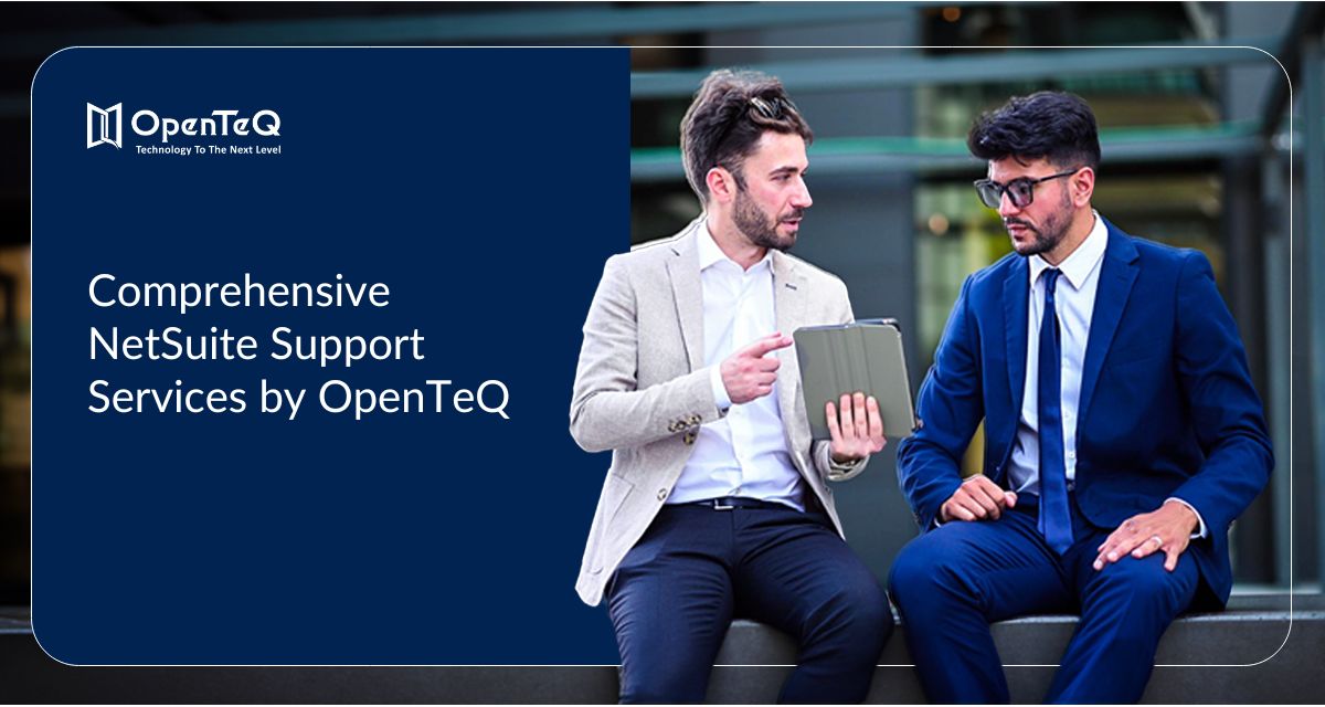 Comprehensive NetSuite Support Services by OpenTeQ | OpenTeQ