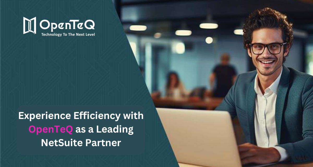 OpenTeQ as a Leading NetSuite Partner | OpenTeQ Technologies
