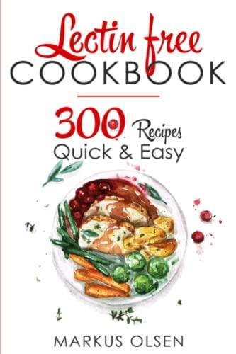 EPUB LECTIN FREE COOKBOOK: 300 Everyday Recipes fo | Ed J. Crabtree