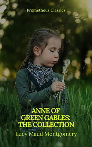 EPUB Anne of Green Gables : The Collection: by L. | John A. Harris