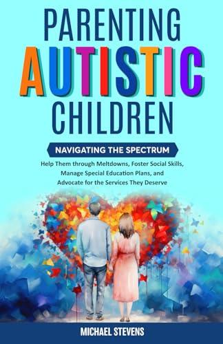 download [pdf]] Parenting Autistic Children: Navig | Angel Perry
